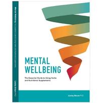 Mental Wellbeing - The Essential Guide to Using Herbs and Nutritional ...